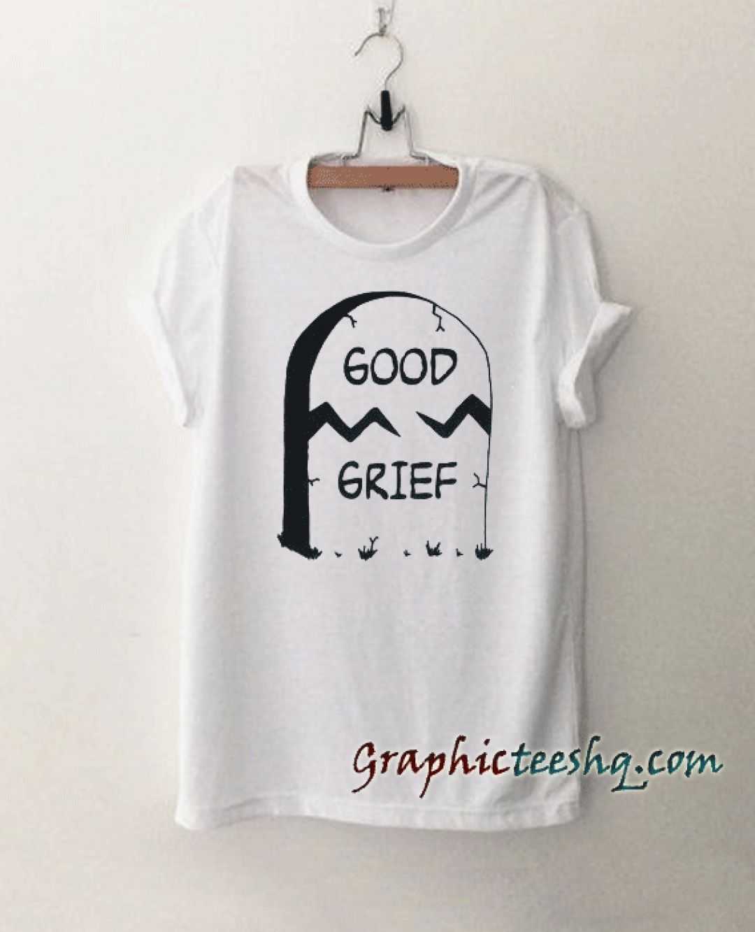 Good Grief Tombstone tee shirt for adult men and women.It feels soft
